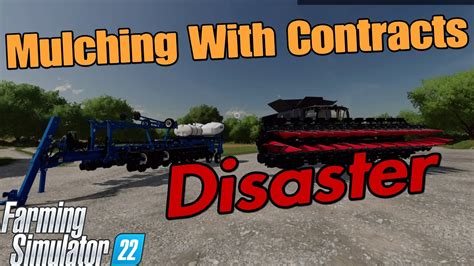 Mulching With Harvest Contracts Dos And Donts Fs22 Youtube