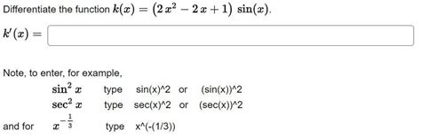 solved differentiate the function k x 2x2−2x 1 sin x