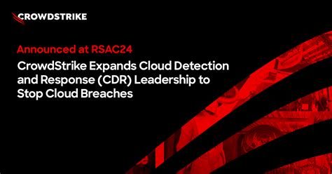 Crowdstrike Expands Leadership In Cloud Detection And Response Cdr