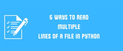 5 Techniques For Reading Multiple Lines From Files In Python Askpython