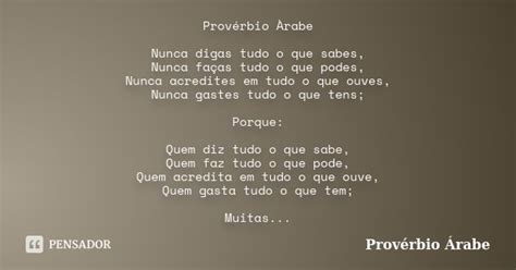 Provérbio Àrabe Nunca Digas Tudo O Que Provérbio Árabe