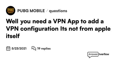 Well You Need A Vpn App To Add A Vpn Configuration Its Not From