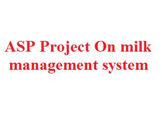 ASP Project On Milk Management System Free Projects For All