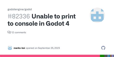 Unable To Print To Console In Godot 4 Issue 82336 Godotengine
