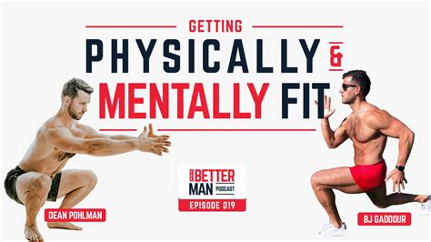Getting Physically And Mentally Fit Bj Gaddour Better Man Podcast