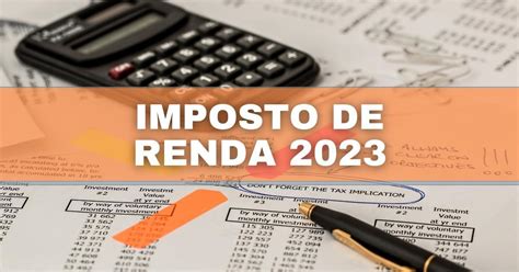 Imposto De Renda 2023 Haverá Correção Na Tabela Ainda Este Ano