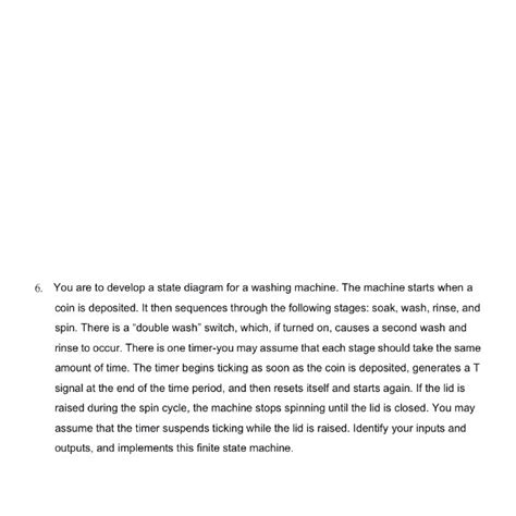 Solved 6 You Are To Develop A State Diagram For A Washing
