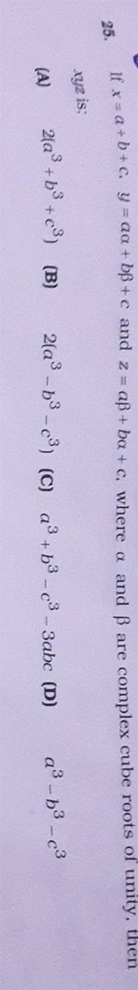 If Xabcyaαbβc And Zaβbαc Where α And β Are Complex Cube Roots