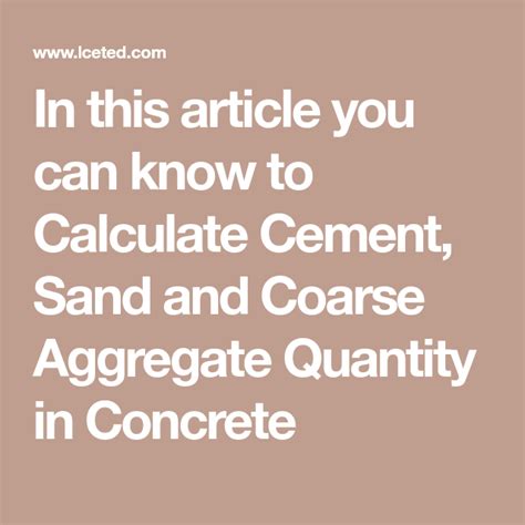 In This Article You Can Know To Calculate Cement Sand And Coarse Aggregate Quantity In Concrete