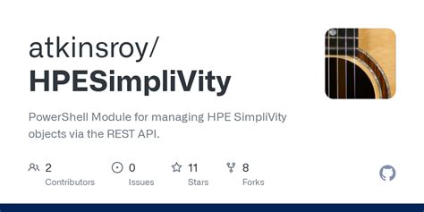 Github Atkinsroyhpesimplivity Powershell Module For Managing Hpe Simplivity Objects Via The