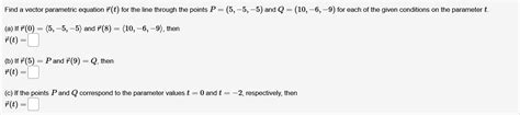 solved find a vector parametric equation r t for the line