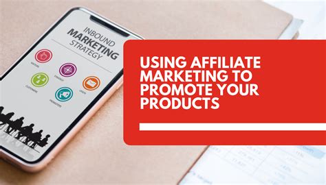7 Benefits Of Using Affiliate Marketing To Promote Your Products