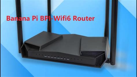 Hailey Chen On Linkedin Banana Pi Bpi Wifi6 Product Introduction Video