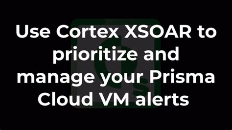 Save Your Soc Time Automate And Prioritize Alerts Cortex Xsoar Youtube