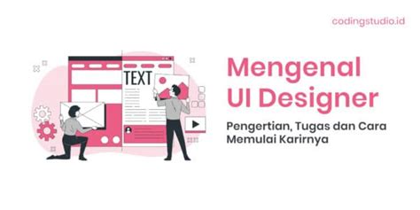 UI Designer Adalah Pengertian Tugas Dan Skillnya