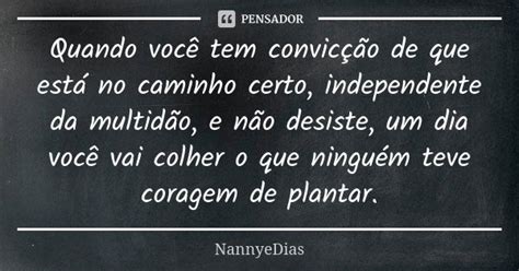 Quando Você Tem Convicção De Que Nannyedias Pensador