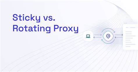 sticky vs rotating proxies zenrows