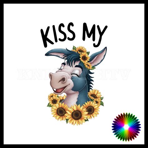Sublimation Print Transfers Kiss My Donkey Knight Htv
