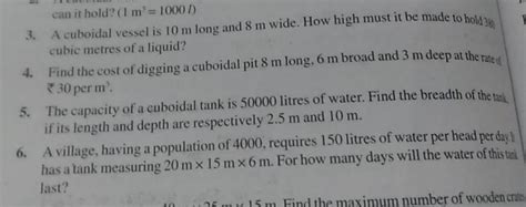 3 A Cuboidal Vessel Is 10 M Long And 8 M Wide How High Must It Be Made