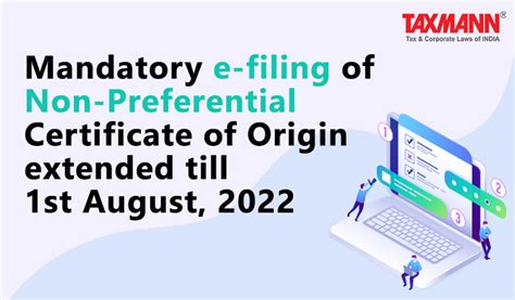 Mandatory E Filing Of Non Preferential Certificate Of Origin Extended Till 1st August 2022