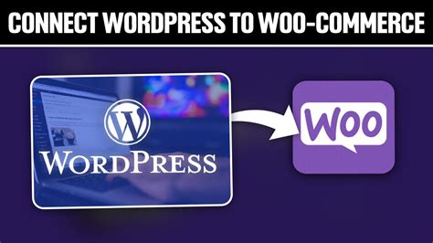 how to connect wordpress to woocommerce 2024 full tutorial youtube