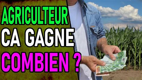 COMBIEN GAGNE UN AGRICULTEUR Agriculture Environnement Ecologie