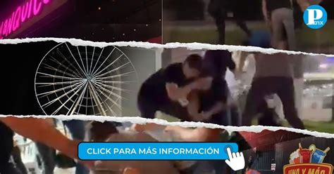 Los Casos De Violencia Más Sonados En Bares Y Antros De Puebla