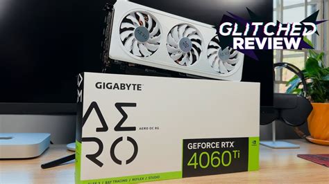 Gigabyte Geforce Rtx 4060 Ti Aero Oc 8g Review Youtube