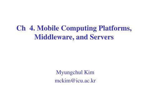 Ppt Ch 4 Mobile Computing Platforms Middleware And Servers