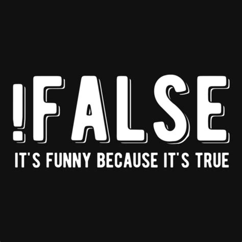 false it s funny because it s true funny programming jokes dark col