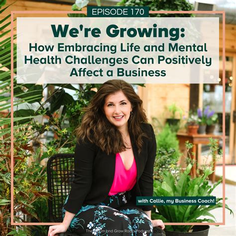 Were Growing How Embracing Life And Mental Health Challenges Can