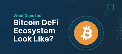 bitcoin defi ecosystem an overview decentralized finance