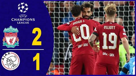 Liverpool Vs Ajax 2 1 Highlights And Goals Uefa Champions League 2022