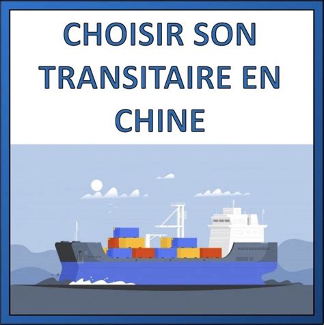 Comment Bien Choisir Son Transitaire En Chine Sino Shipping