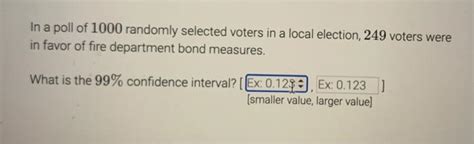 Solved In A Poll Of 1000 Randomly Selected Voters In A Local