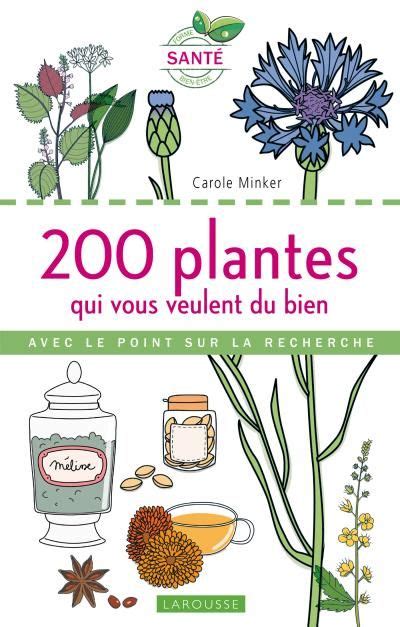 200 Plantes Qui Guérissent Soignez Vos Maux Par Les Plantes 2022