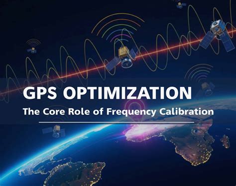 Gps Optimization The Core Role Of Frequency Calibration Techmaster