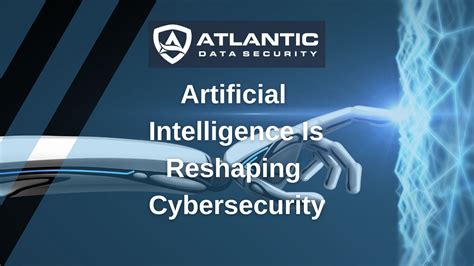 How Ai Is Reshaping Cybersecurity Atlantic Data Security
