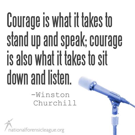 Courage Is What It Takes To Stand Up And Speak