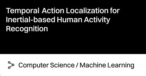 temporal action localization for inertial based human activity recognition
