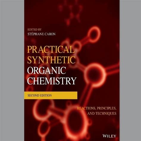 Jual Buku Practical Synthetic Organic Chemistry Reactions Principle