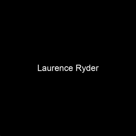 Fame Laurence Ryder Net Worth And Salary Income Estimation Apr 2024