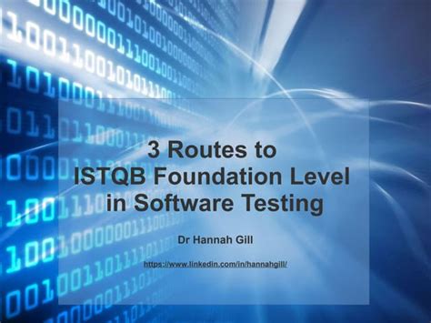 3 Routes To Istqb Foundation Level In Software Testing By Hannah Gill Ppt