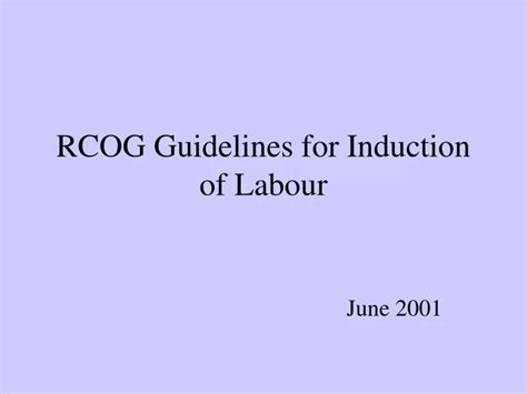 Ppt Rcog Guidelines For Induction Of Labour Powerpoint Presentation Free Download Id 5733954