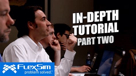 FlexSim In Depth Tutorial Part FlexSim
