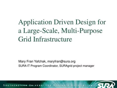 Ppt Application Driven Design For A Large Scale Multi Purpose Grid