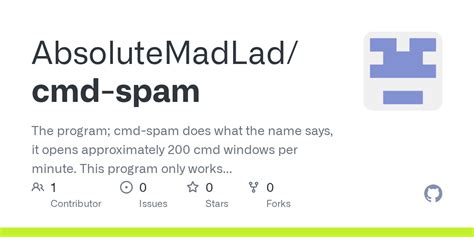 Github Absolutemadlad Cmd Spam The Program Cmd Spam Does What The Name Says It Opens