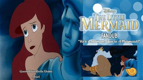 Little Mermaid 1989 Fandub Hes A Human Youre A Mermaid Me As Ariel