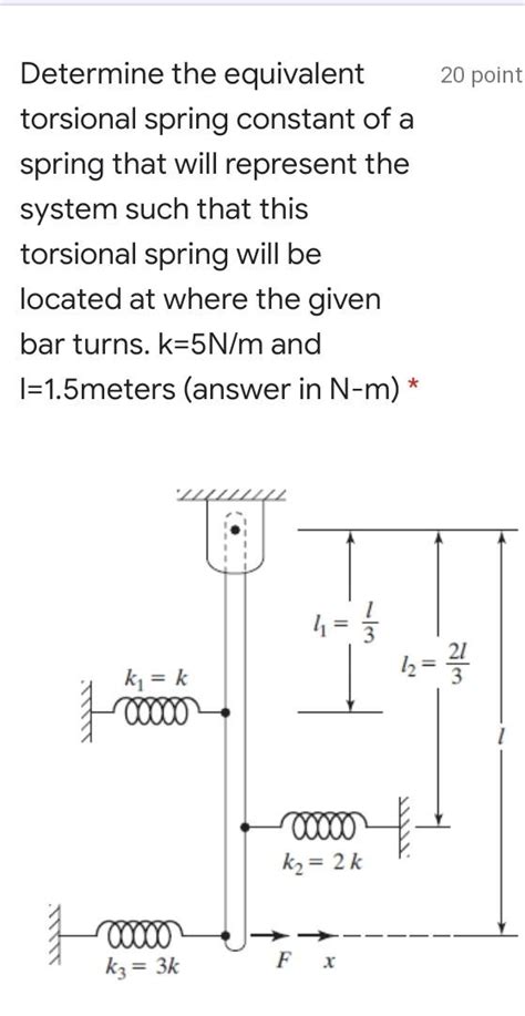 Solved Determine The Equivalent Torsional Spring Constant Of
