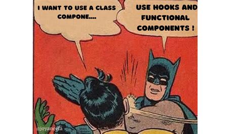 React Hooks Or Class Component R Programmerhumor